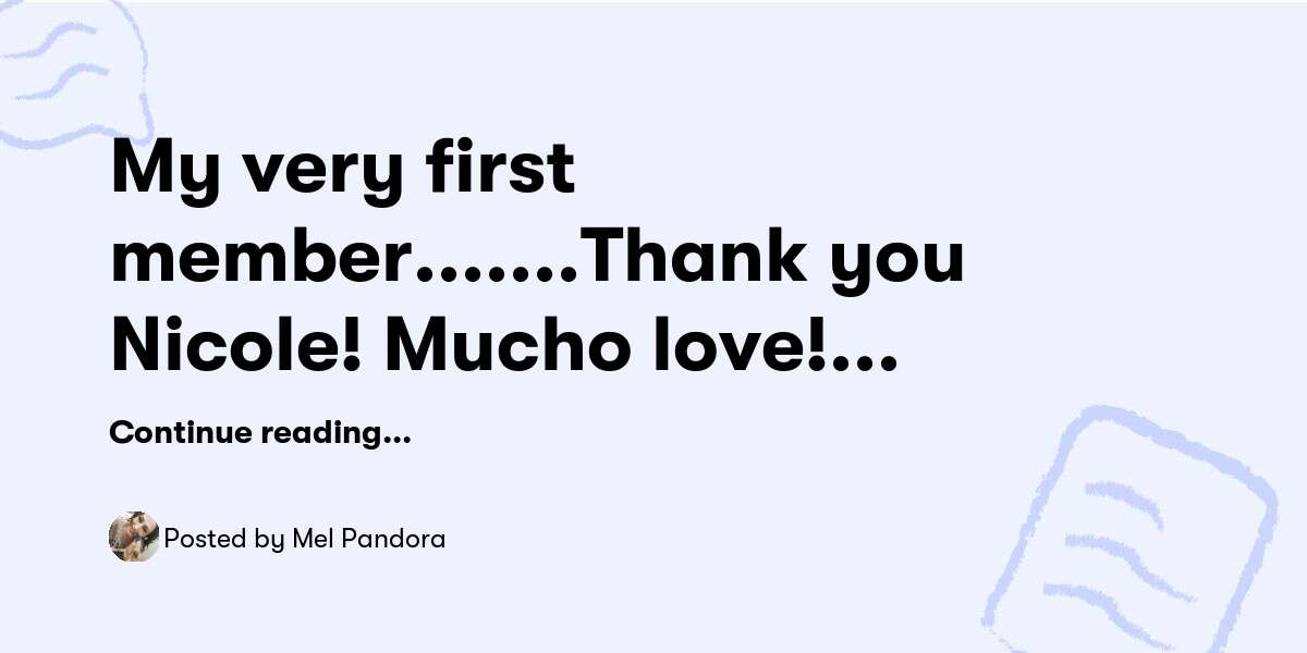 My very first member.......Thank you Nicole! Mucho love! ♥️ — Mel ...