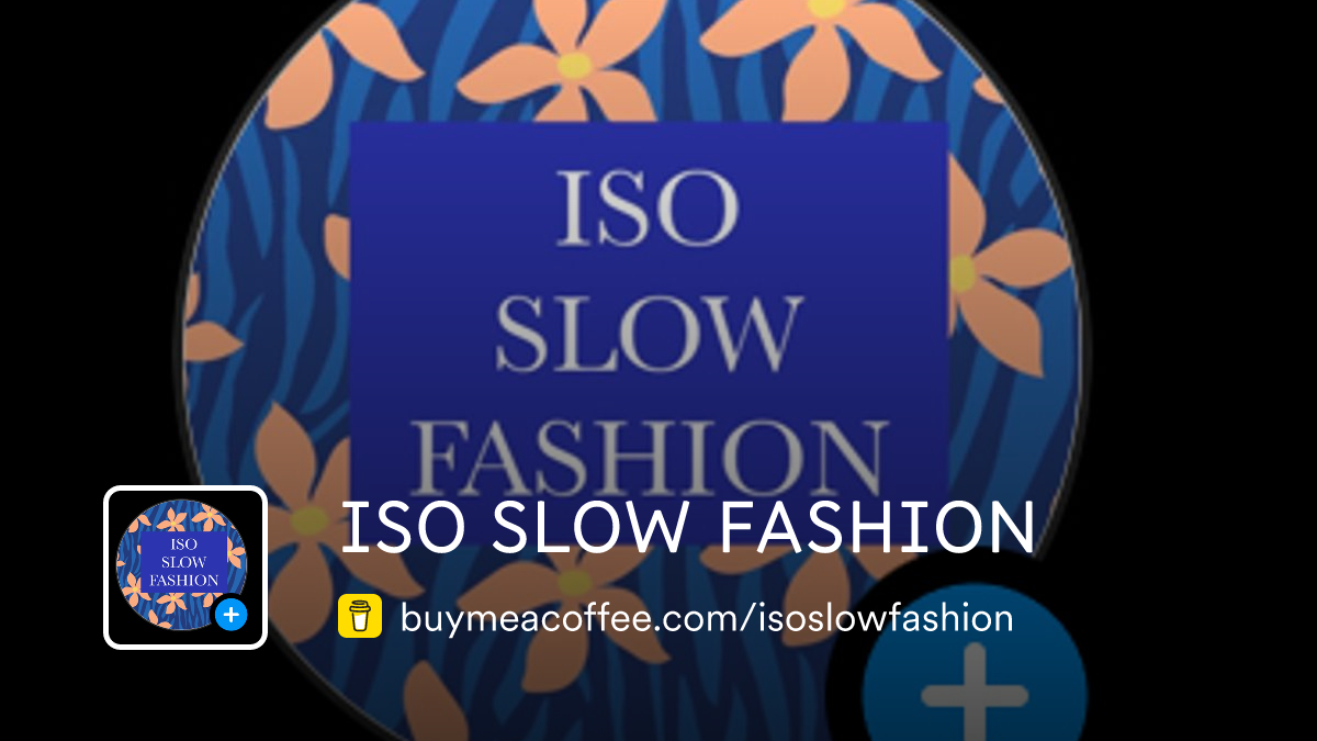 ISO SLOW FASHION is Helping people find their ISOs for free - Buymeacoffee