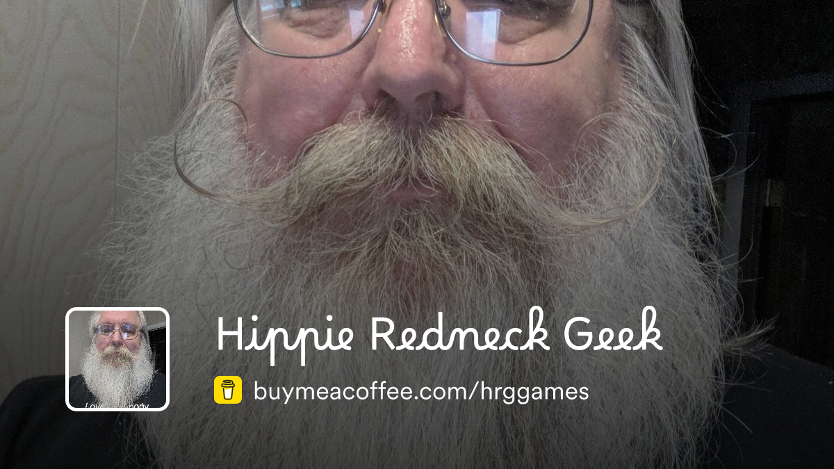 Hippie Redneck Geek is Streaming his favorite games. - Buymeacoffee