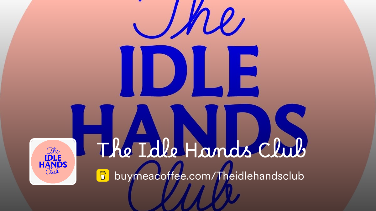 The Idle Hands Club - Buymeacoffee