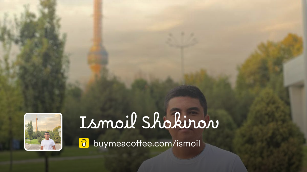 Ismoil Shokirov - Buymeacoffee