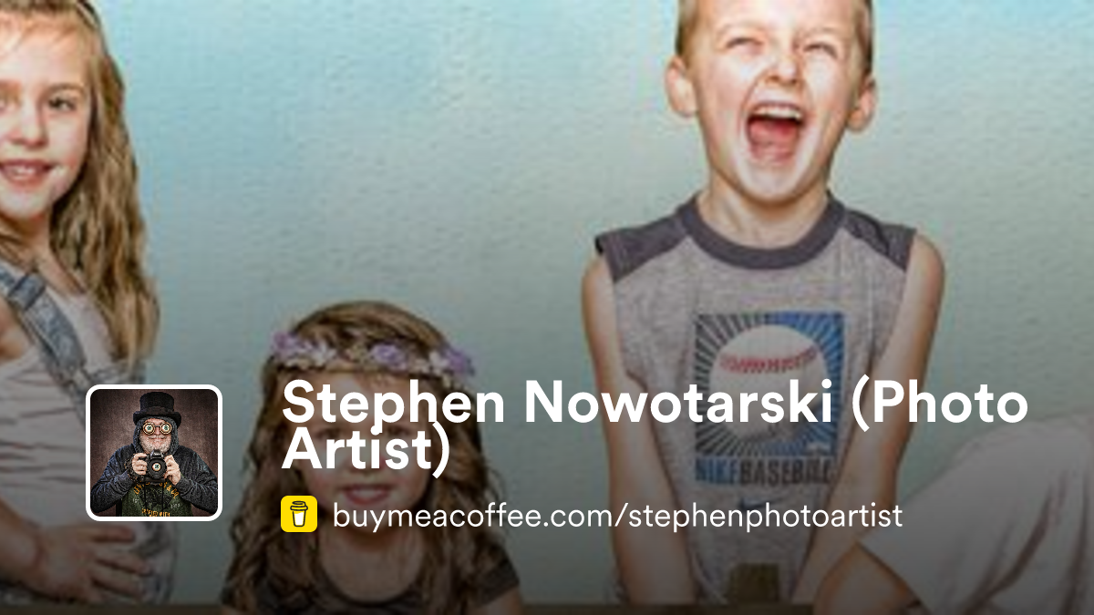 Extras | Stephen Nowotarski (Photo Artist) - Buymeacoffee