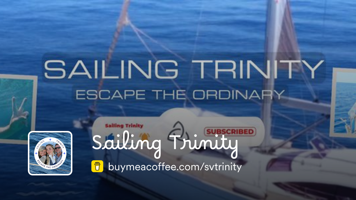 Sailing Trinity is Documenting Freedom! Escape The Ordinary With Us - Buymeacoffee