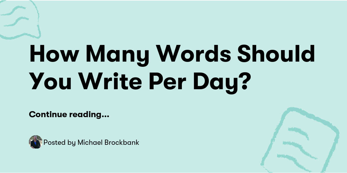How Many Words Should You Write Per Day? — Michael Brockbank - Buymeacoffee