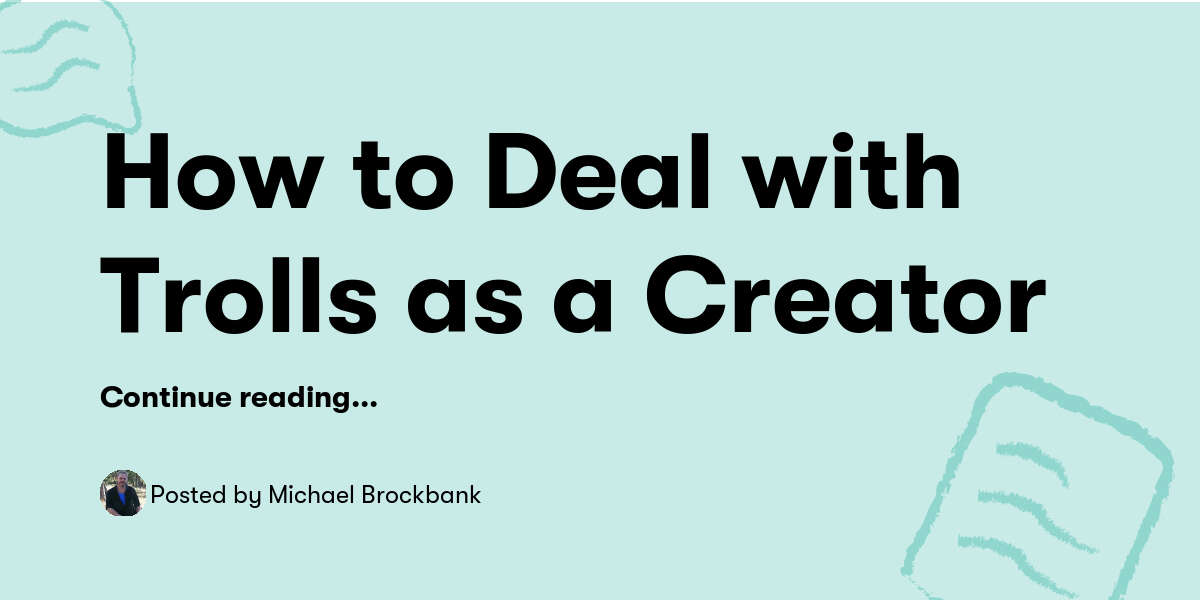 How to Deal with Trolls as a Creator — Michael Brockbank - Buymeacoffee