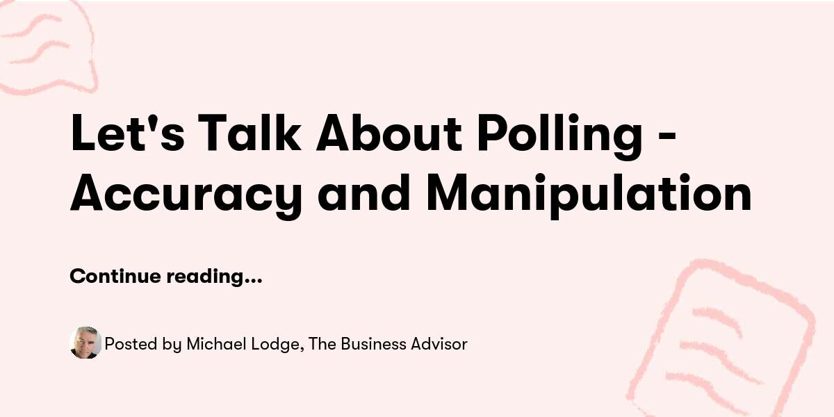 Let's Talk About Polling - Accuracy and Manipulation — Michael Lodge ...