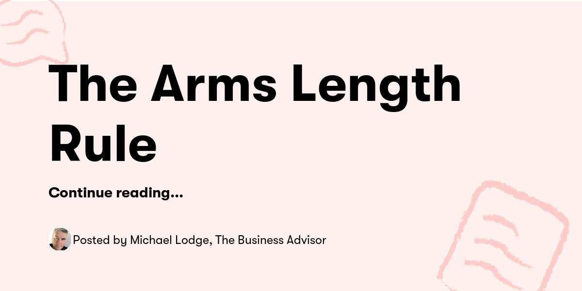 The Arms Length Rule — Michael Lodge, The Business Advisor - Buymeacoffee