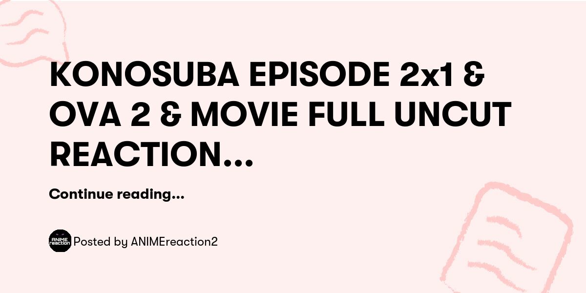 KONOSUBA EPISODE 2x1 & OVA 2 & MOVIE FULL UNCUT REACTION MASHUP ...