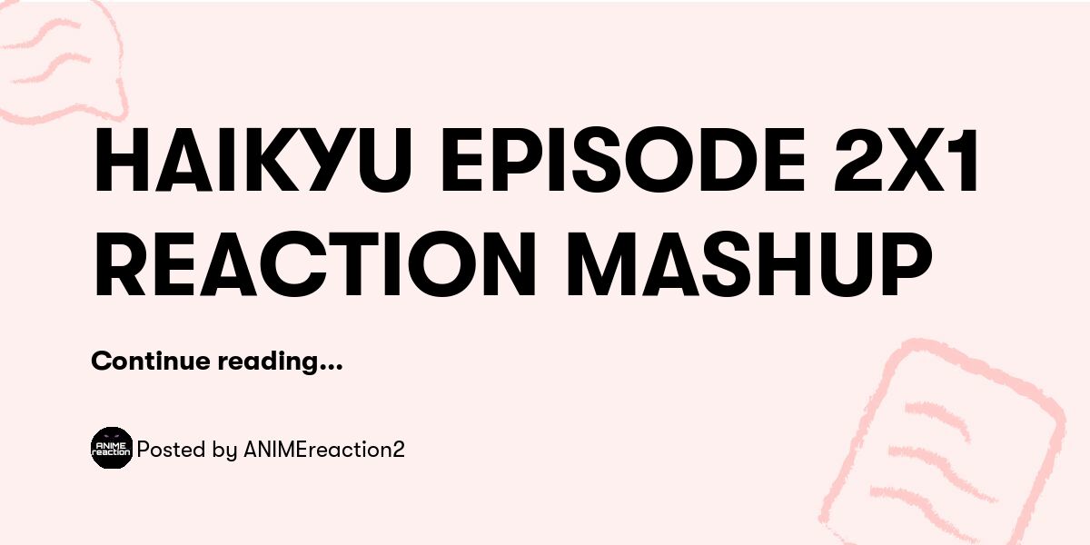 HAIKYU EPISODE 2X1 REACTION MASHUP — ANIMEreaction2 - Buymeacoffee