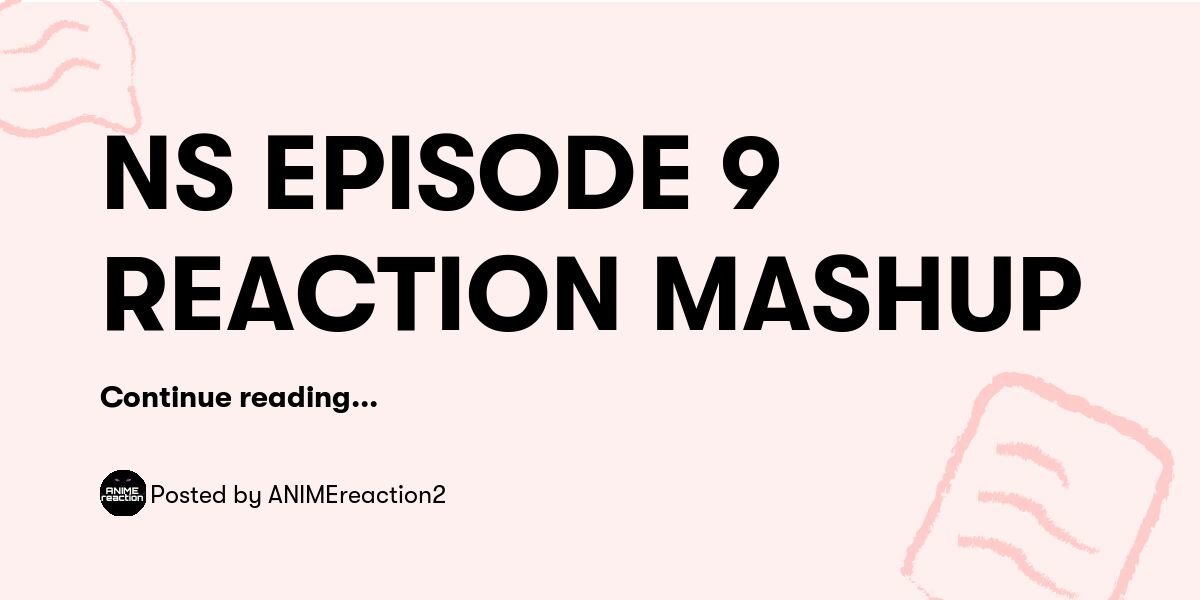 NS EPISODE 9 REACTION MASHUP — ANIMEreaction2 - Buymeacoffee