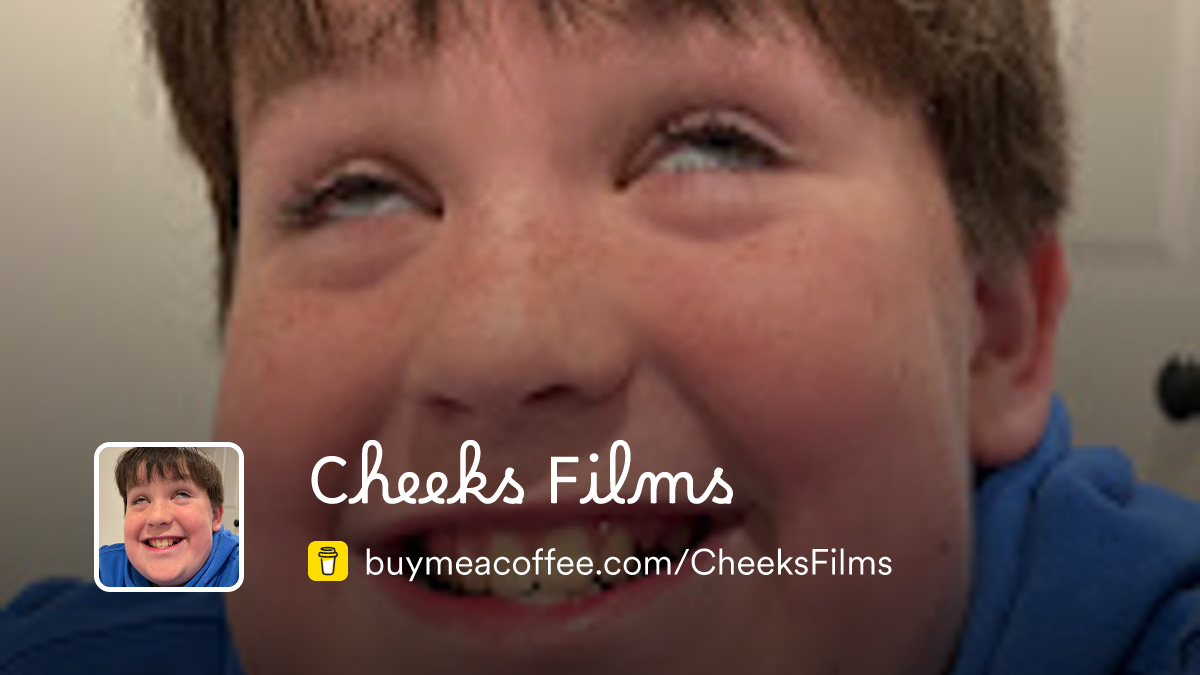 Cheeks Films is Movies - Buymeacoffee