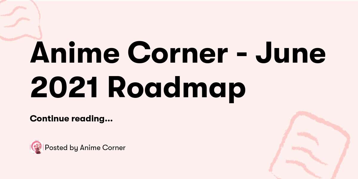 Anime Corner - June 2021 Roadmap — Anime Corner - Buymeacoffee