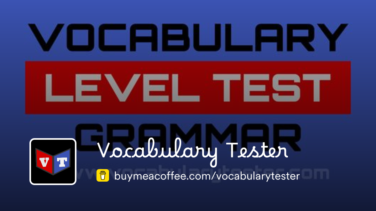 Vocabulary Tester is vocabulary and grammar level tests - Buymeacoffee