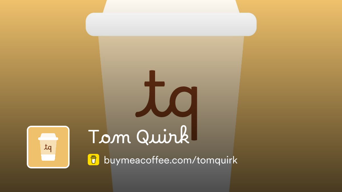 Tom Quirk - Buymeacoffee