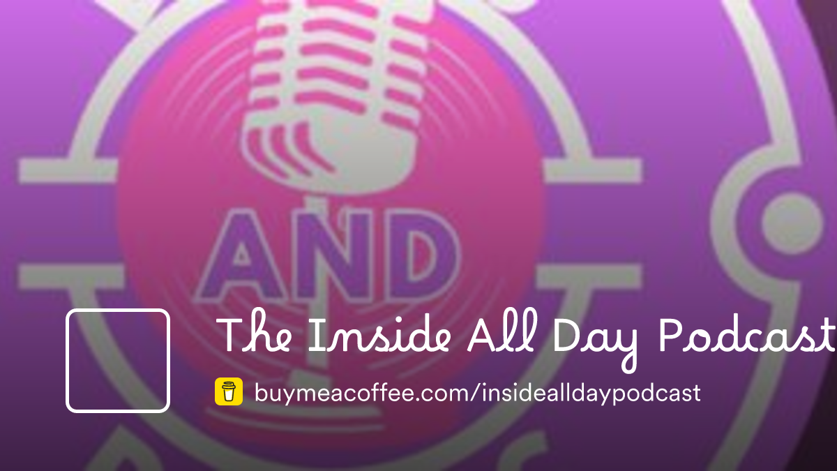 The Inside All Day Podcast - Buymeacoffee