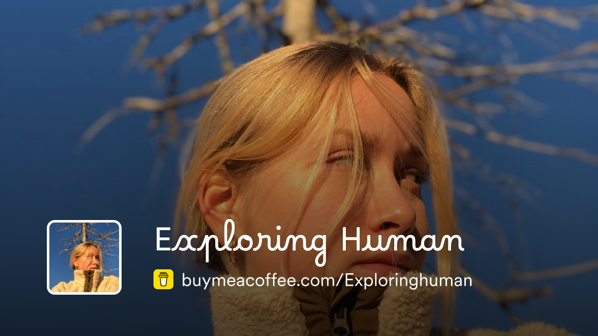 Exploring Human - Buymeacoffee