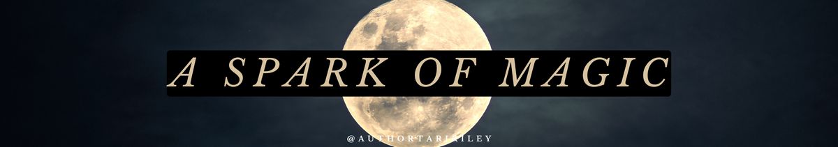A Spark of Magic — Chapter One — Tari Riley - Buymeacoffee
