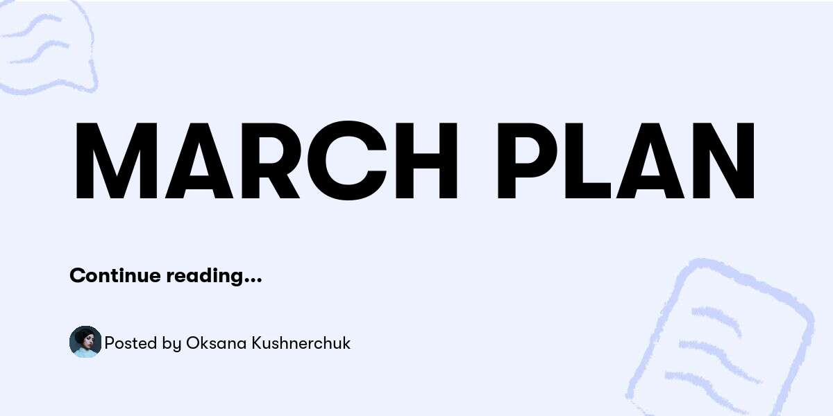 MARCH PLAN — Oksana Kushnerchuk - Buymeacoffee