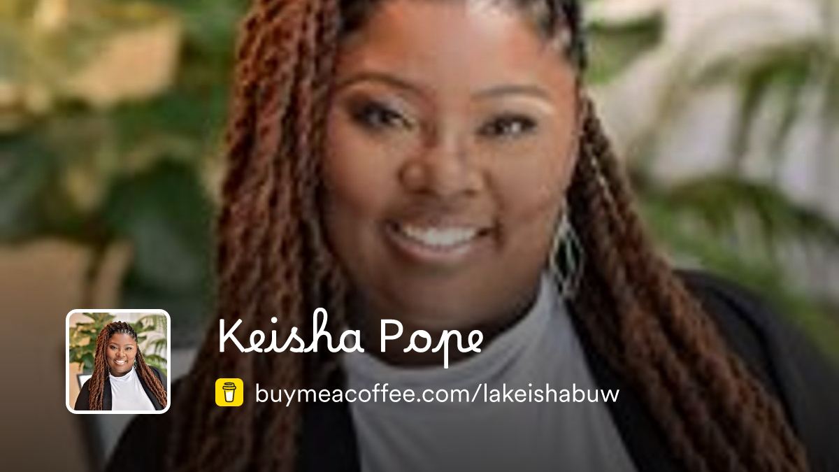 Keisha Pope - Buymeacoffee