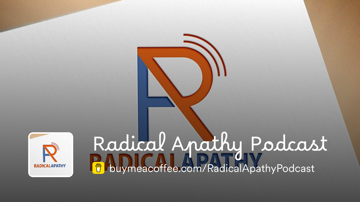 Radical Apathy Podcast is Comedy Conversational Podcast - Buymeacoffee