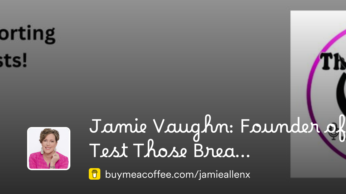 Jamie Vaughn: Founder of Test Those Breasts™️ Inc. is Host Of Test ...