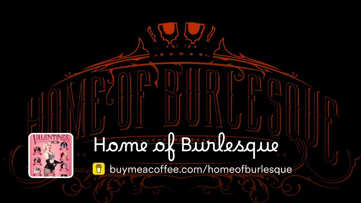 Home of Burlesque - Buymeacoffee