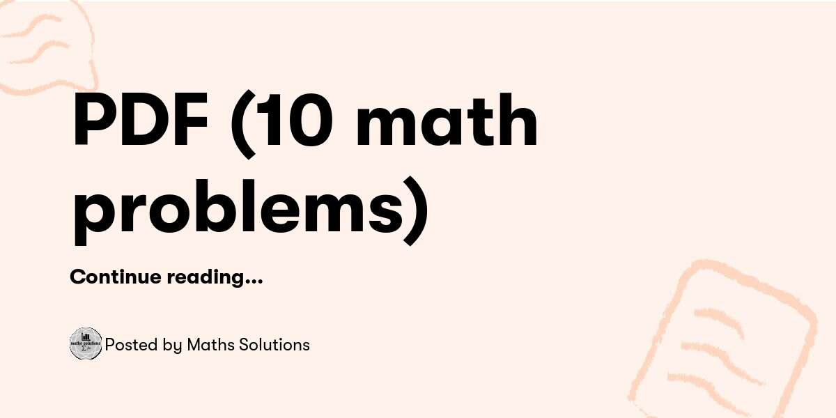PDF (10 math problems) — Maths Solutions - Buymeacoffee