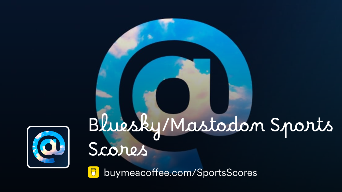 Bluesky/Mastodon Sports Scores - Buymeacoffee