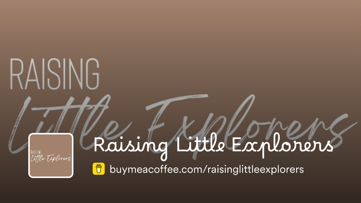 Raising Little Explorers - Buymeacoffee