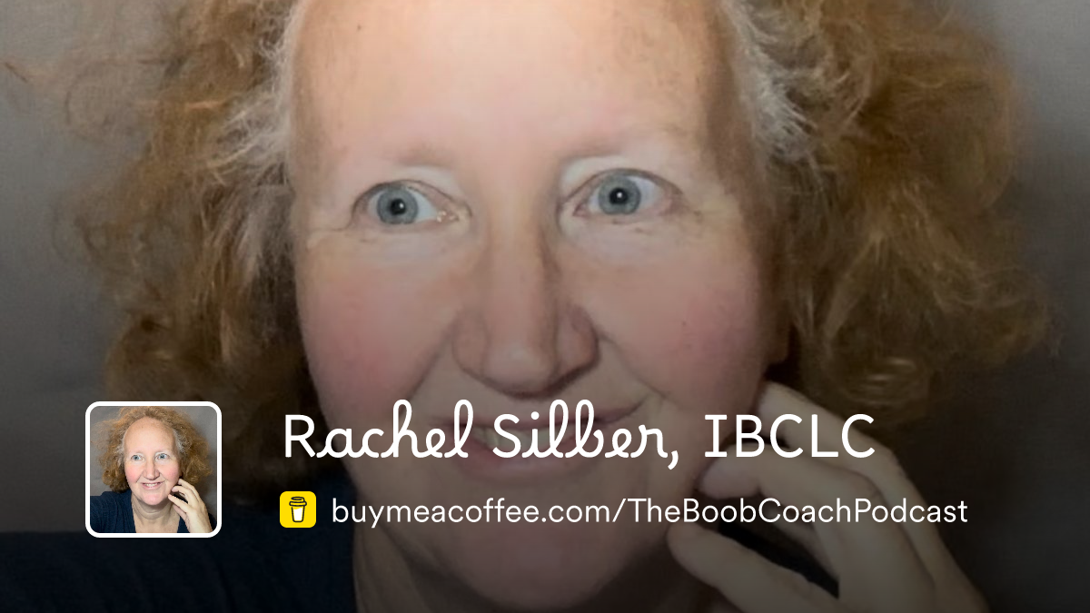 Rachel Silber, IBCLC is Breastfeeding Advice and support - Buymeacoffee