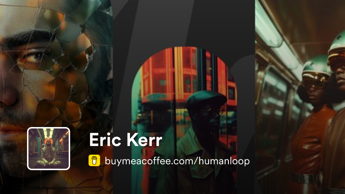 Eric Kerr is A Human in the Loop - Buymeacoffee
