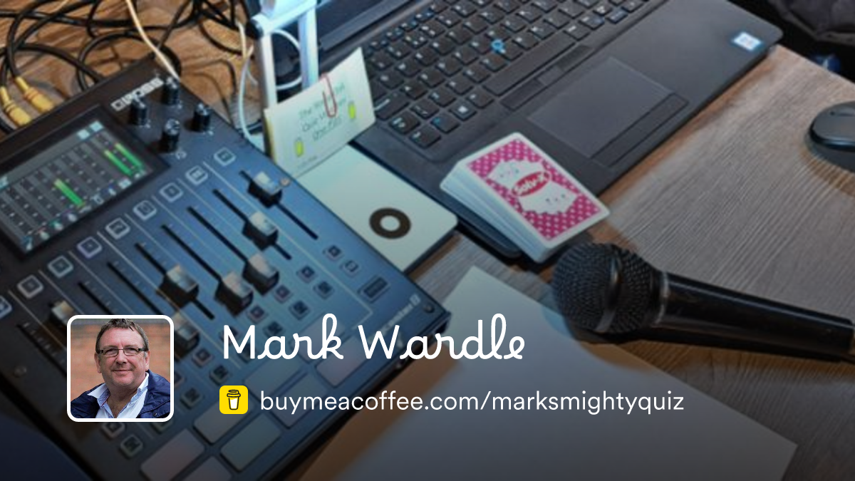 Mark Wardle is Creating a new LIVE quiz every week!!! - Buymeacoffee