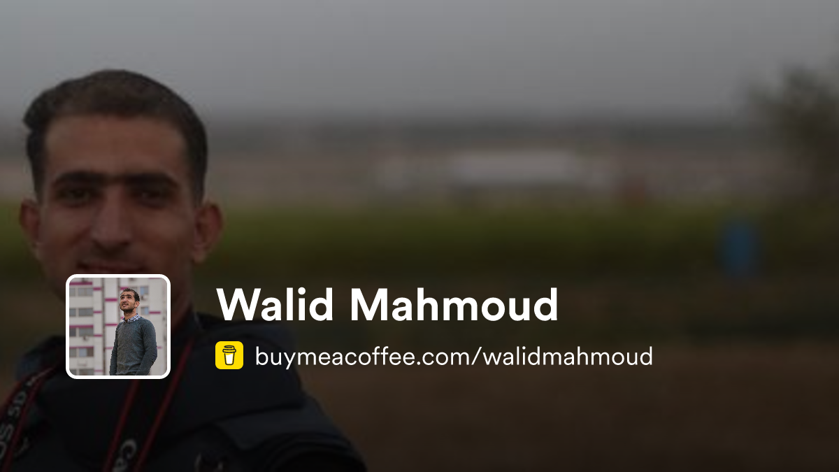 Walid Mahmoud is Palestinian photojournalist - Buymeacoffee
