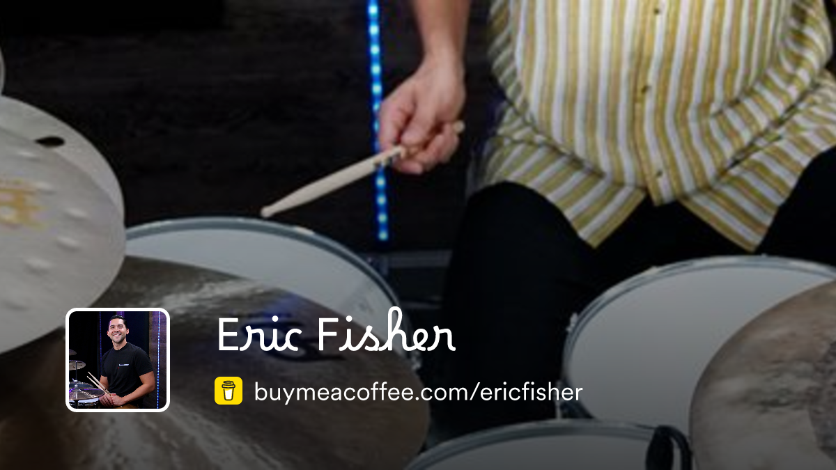 Eric Fisher is Online Drum Lessons & More - Buymeacoffee