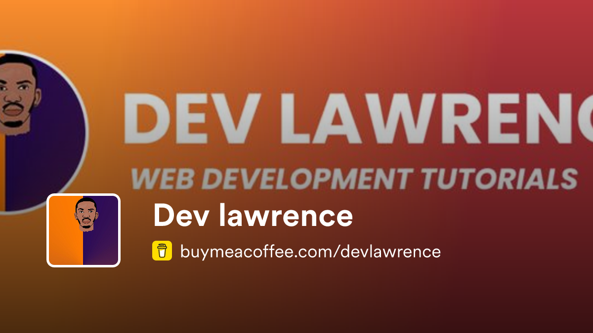 Dev lawrence is Creating tutorials, digital products, videos and articles - Buymeacoffee