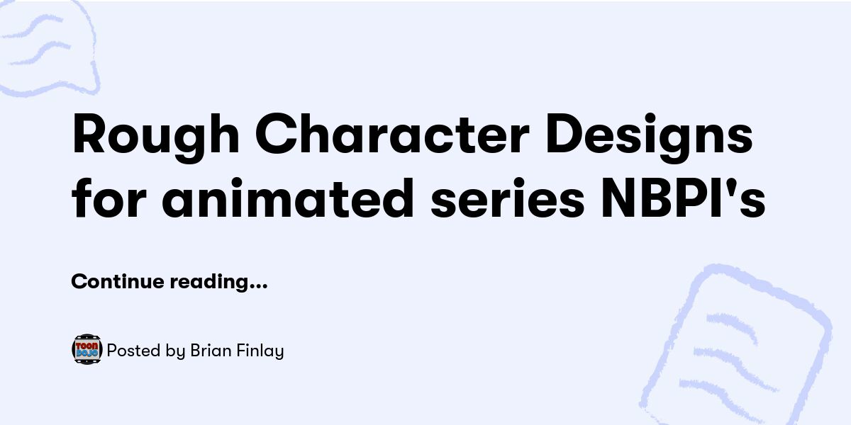 Rough Character Designs for animated series NBPI's — Brian Finlay ...