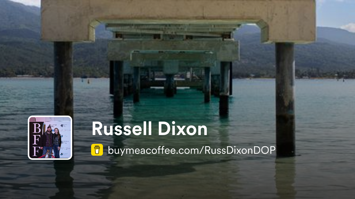 Russell Dixon is Films, videos and still images - Buymeacoffee