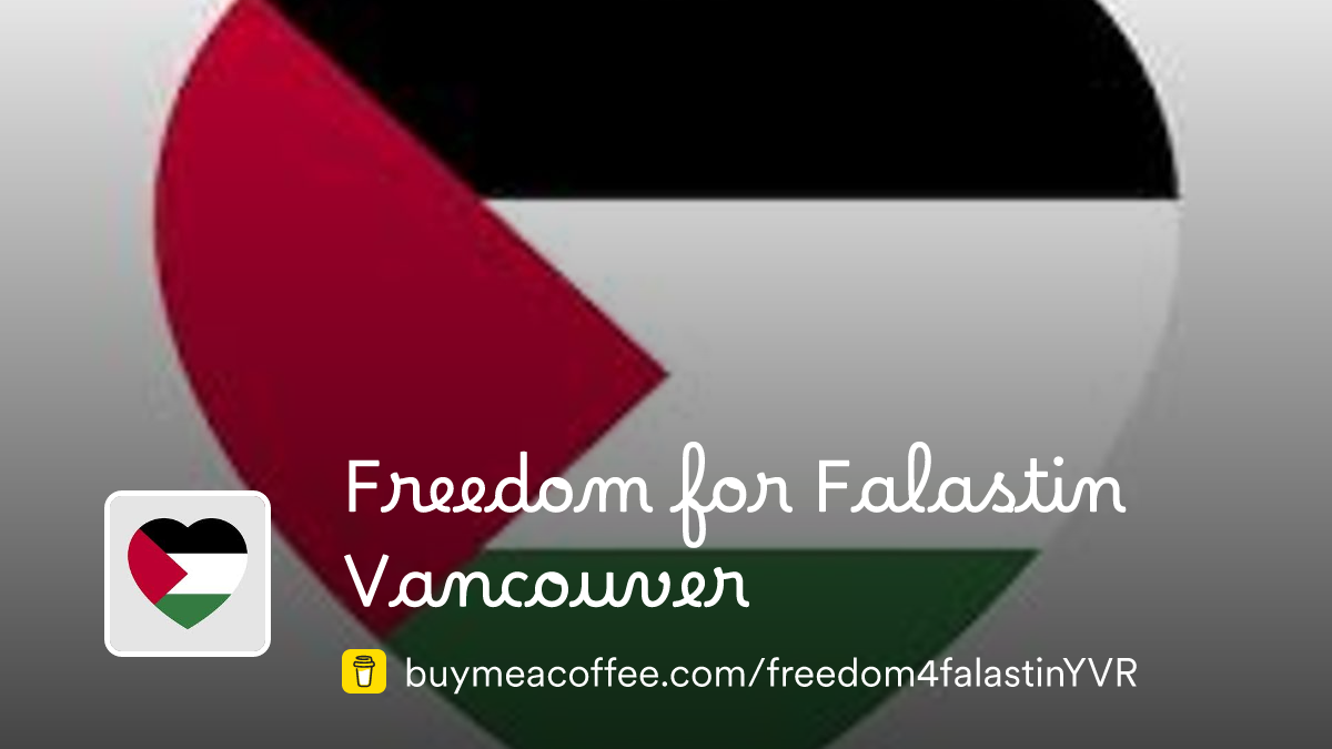Freedom for Falastin Vancouver is Donate to print posters supporting ...
