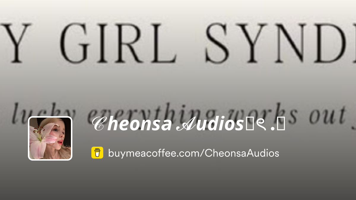 𝒞𝒉𝒆𝒐𝒏𝒔𝒂 𝓐𝒖𝒅𝒊𝒐𝒔୨ৎ .ᐟ is sub-maker & manifestor - Buymeacoffee