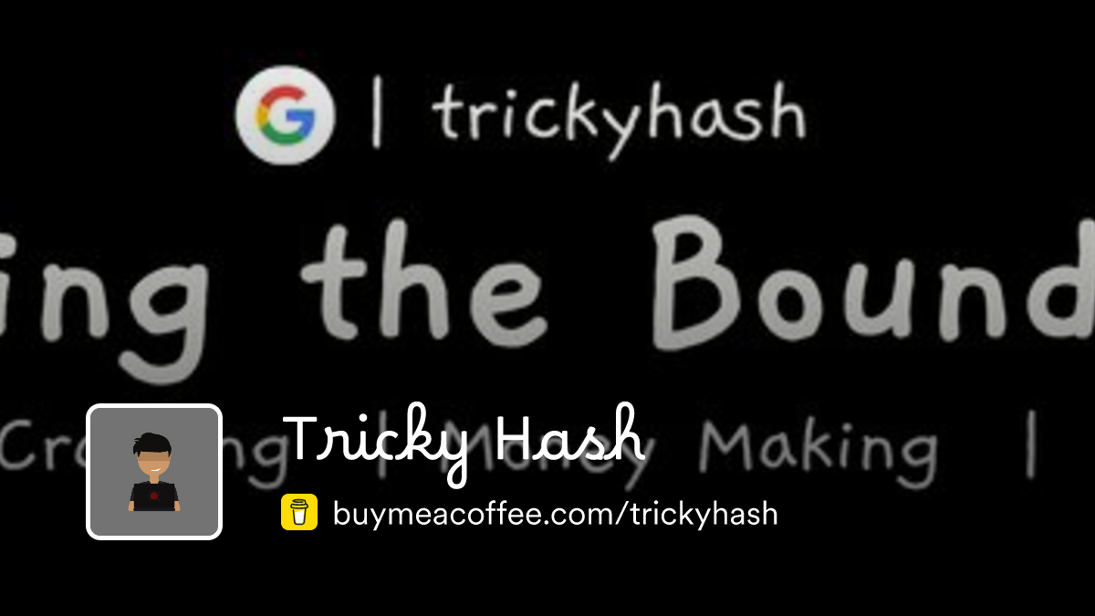 Tricky Hash is creating content related to Hacking, Cracking, Money ...