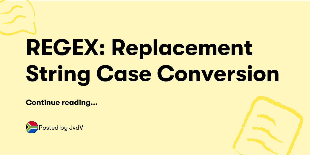 REGEX: Replacement String Case Conversion — JvdV - Buymeacoffee REGEX: Replacement String Case Conversion — JvdV - Buymeacoffee