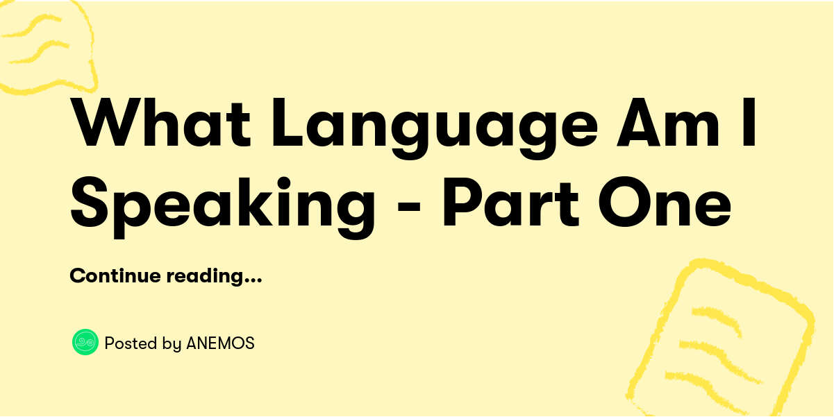 What Language Am I Speaking - Part One — ANEMOS - Buymeacoffee