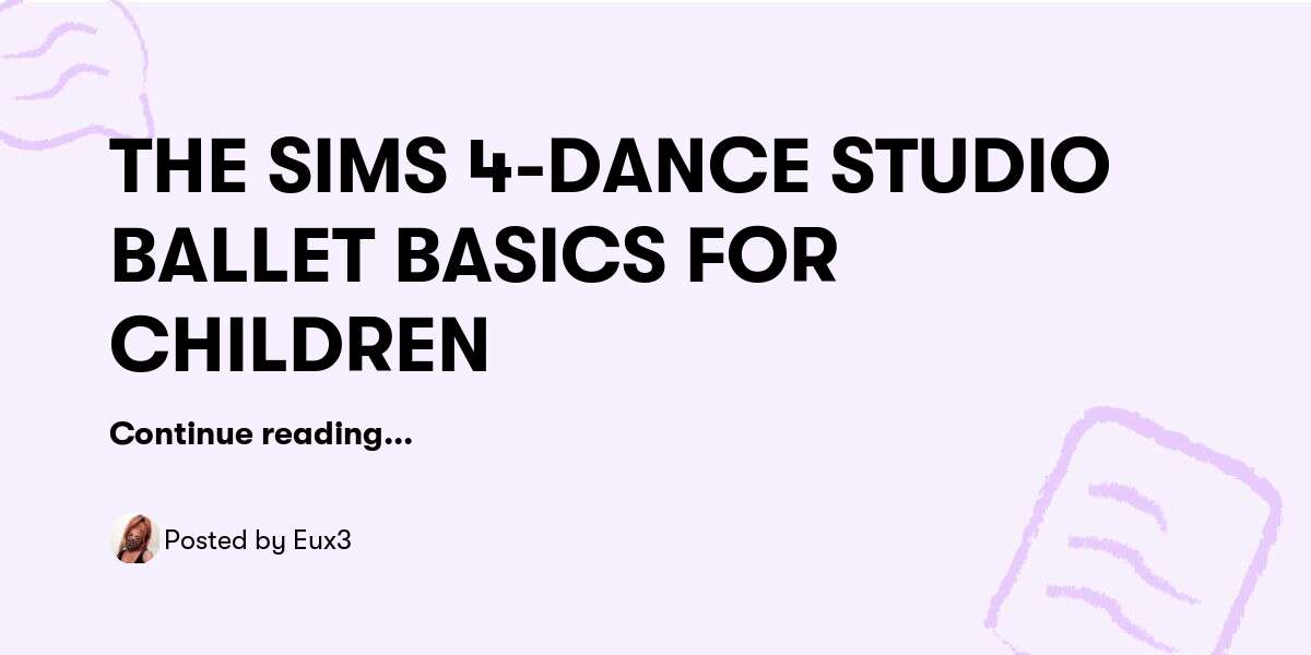 THE SIMS 4-DANCE STUDIO BALLET BASICS FOR CHILDREN — Eux3 - Buymeacoffee
