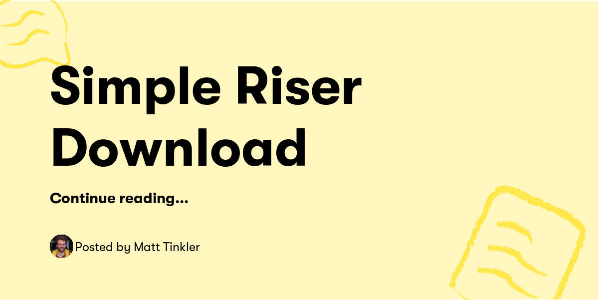 Simple Riser Download — Matt Tinkler - Buymeacoffee
