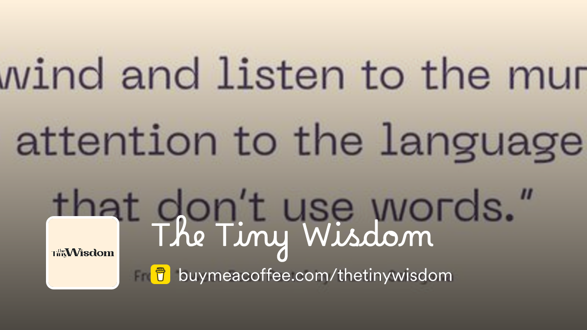 The Tiny Wisdom is Writing about practical tips for life and work ...