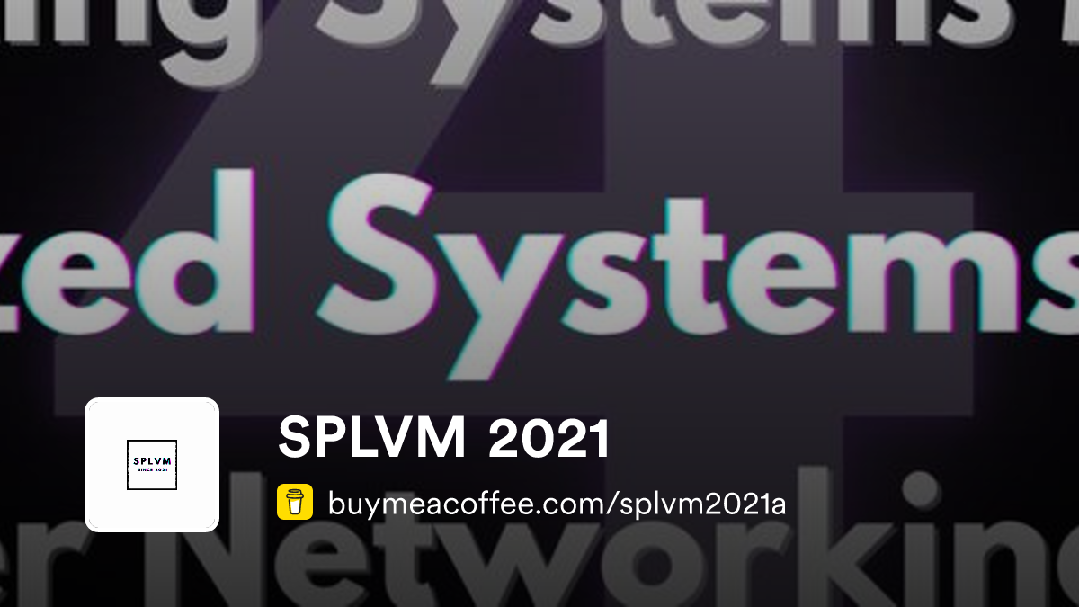 SPLVM 2021 is Educational videos for computer system enthusiastic - Buymeacoffee