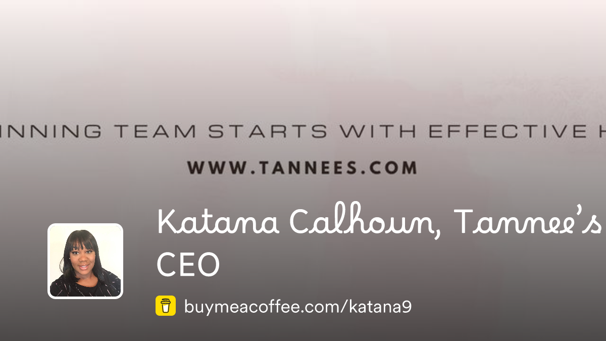 Katana Calhoun, Tannee’s CEO - Buymeacoffee