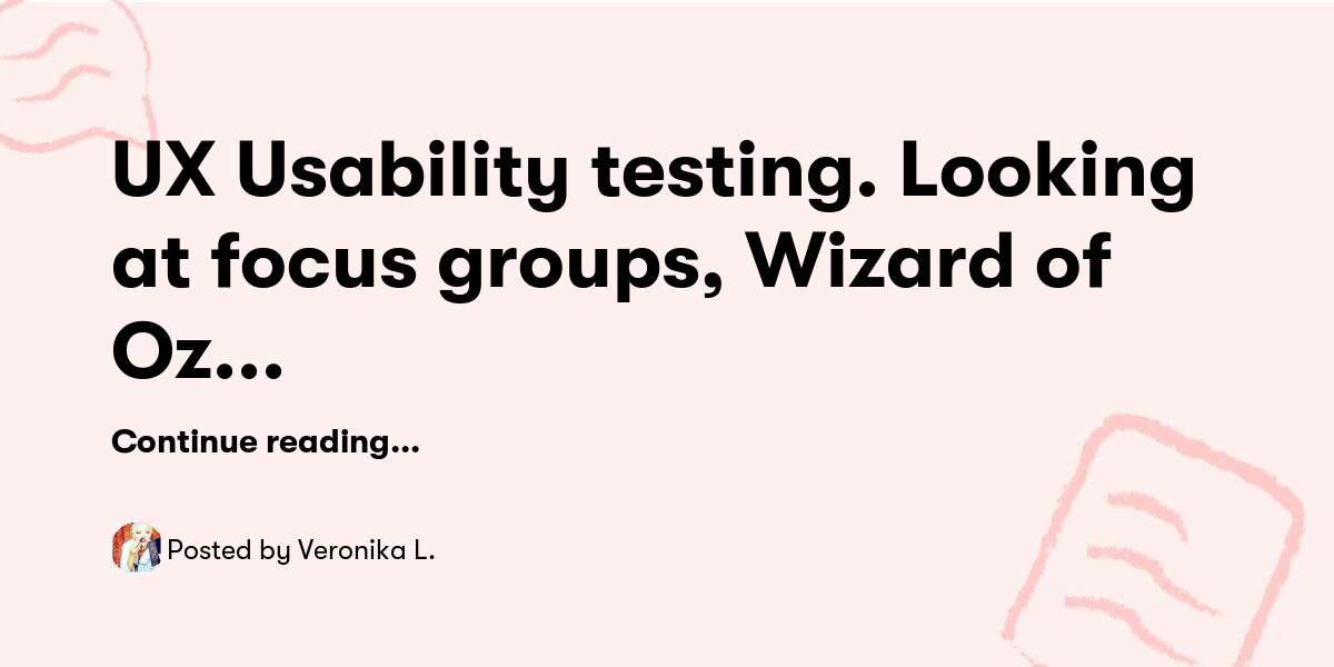 UX Usability testing. Looking at focus groups, Wizard of Oz and ...