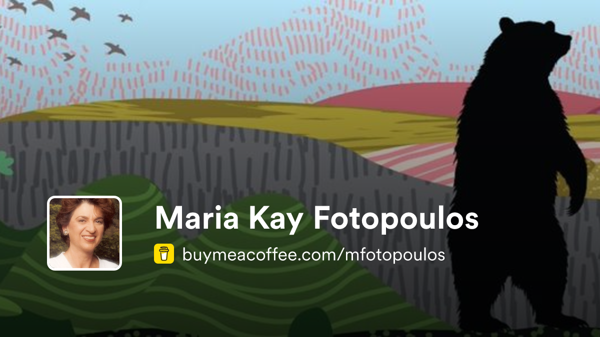 Maria Kay Fotopoulos is Writing - Buymeacoffee