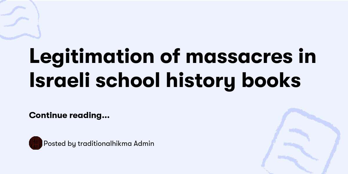 Legitimation of massacres in Israeli school history books ...